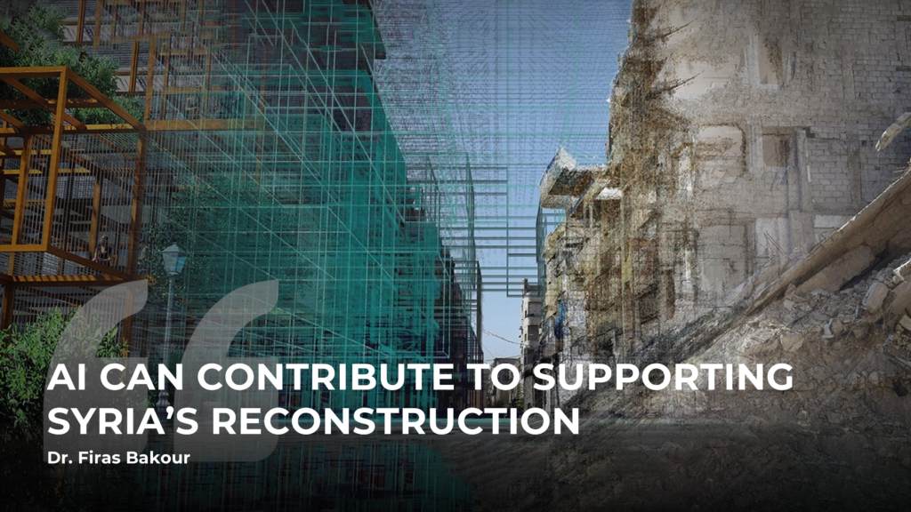 Smart Recovery: The Role of Artificial Intelligence in Syria’s Reconstruction and Development ...